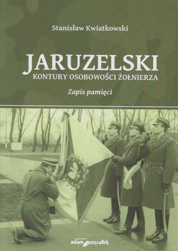 Stara-Szuflada > Jaruzelski kontury osobowości żołnierza. Zapis pamięci Stara-Szuflada > Jaruzelski kontury osobowości żołnierza. Zapis pamięci